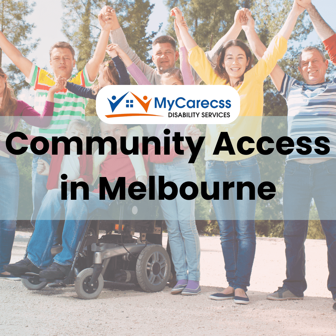 Community Access for Disabled in Melbourne | MyCareCSS